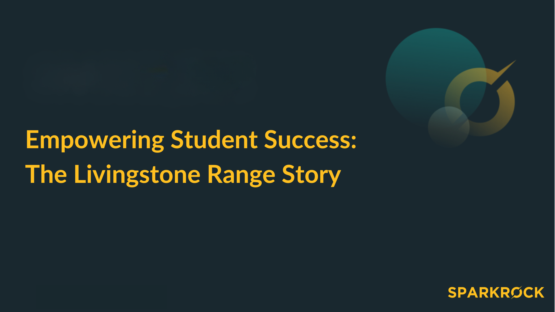 Empowering Student Success: The Livingstone Range Story - Sparkrock